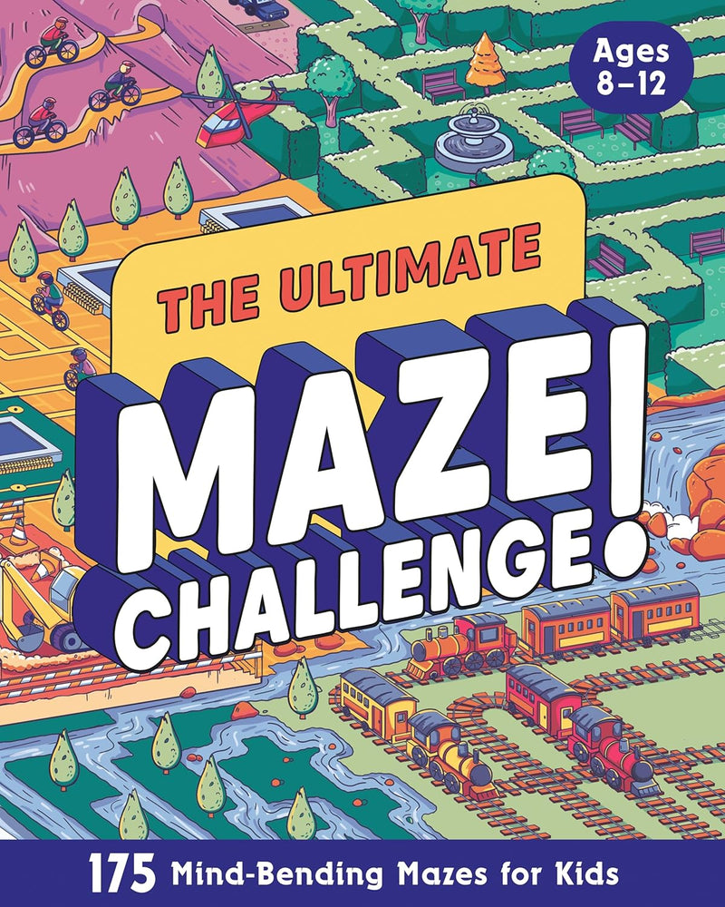 The Ultimate Maze Challenge!: 175 Mind-Bending Mazes for Kids (Hours o ...